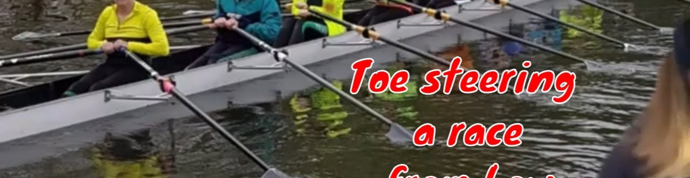 Toe steering a race from bow - Rowing Chat